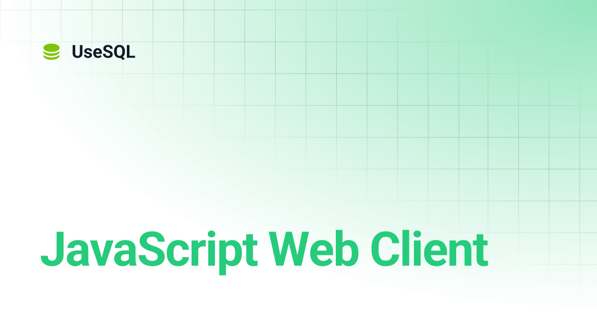 JavaScript Web Client | UseSQL